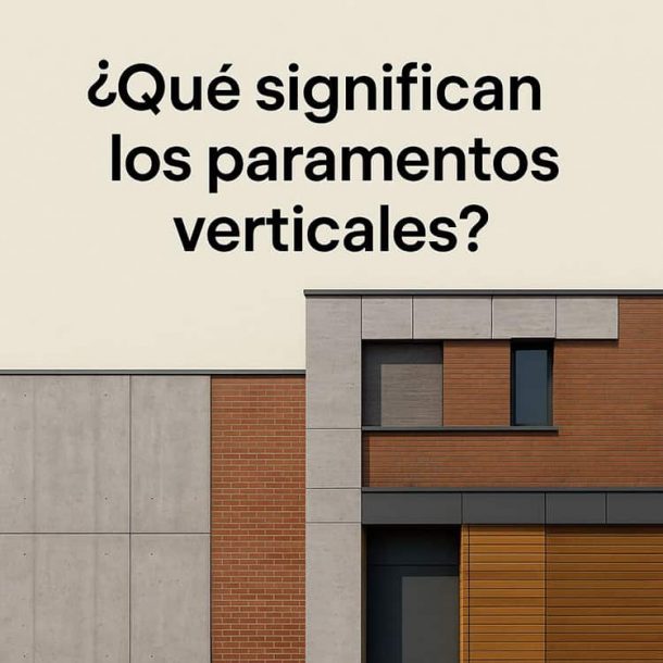 ¿Qué son los paramentos verticales en arquitectura?